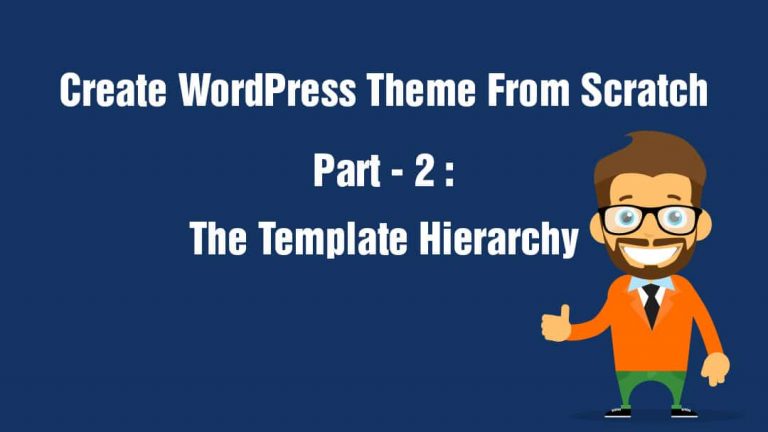 Create WordPress Theme From Scratch: Part 2 - The Template Hierarchy - Intlum